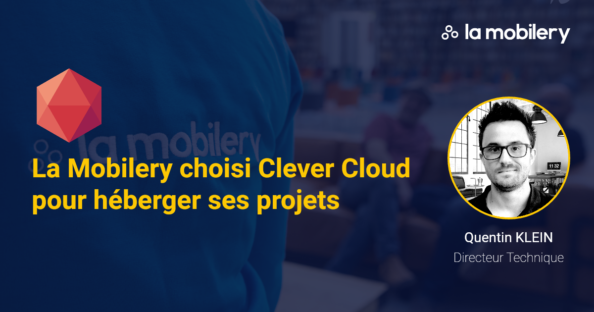 La Mobilery choisit Clever Cloud pour héberger ses projets